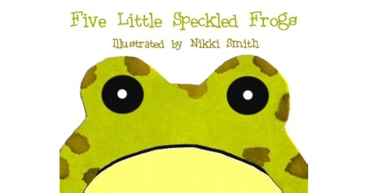 Five Little Speckled Frogs by Nikki Smith