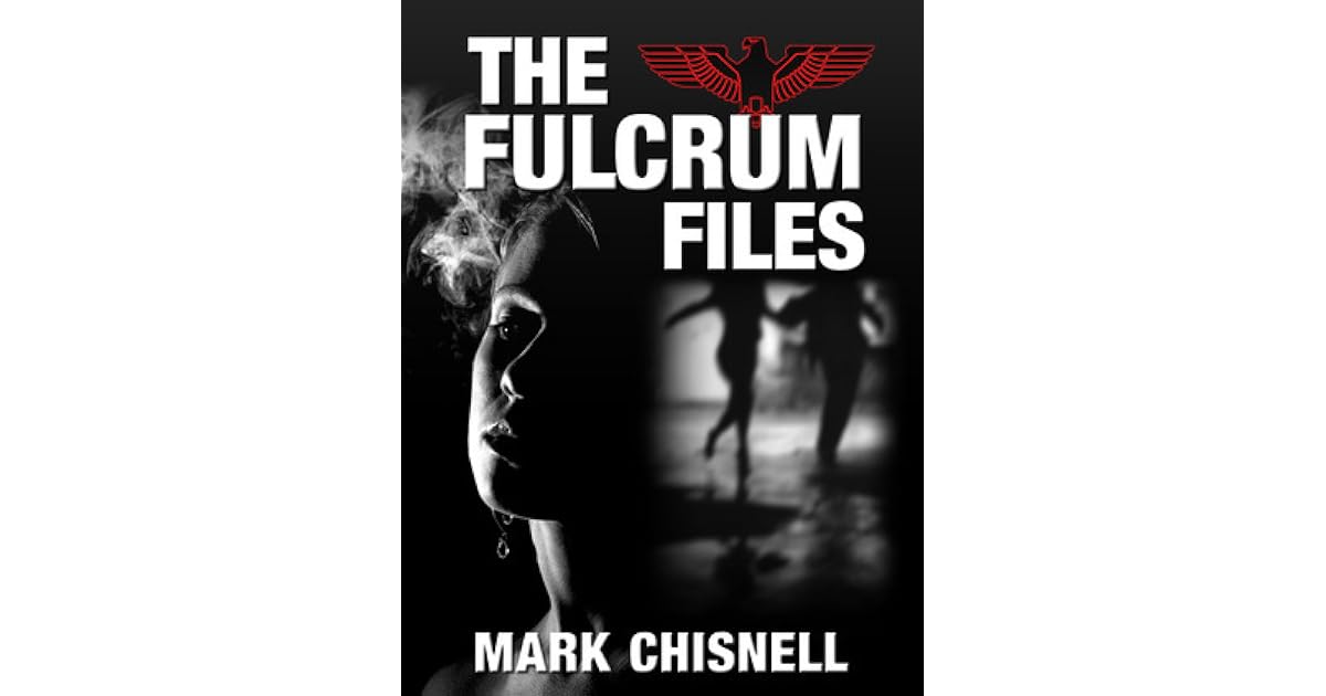 The Fulcrum Files by Mark Chisnell