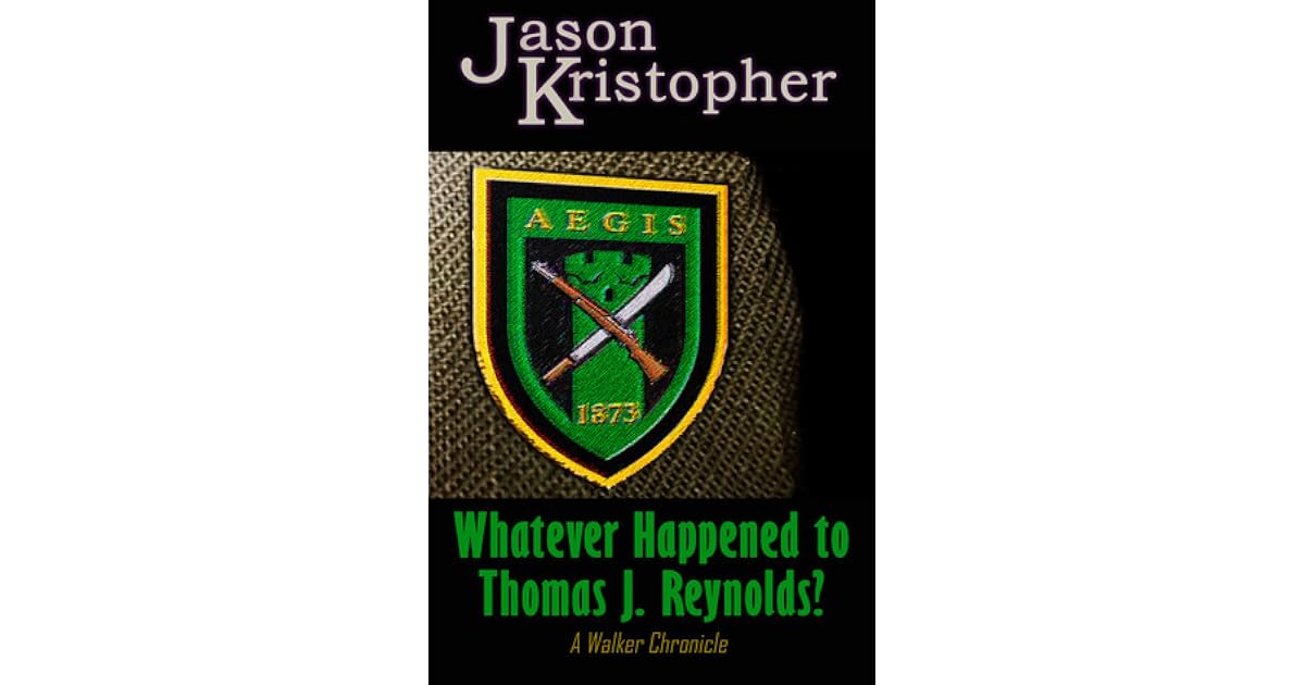 Whatever Happened To Thomas J Reynolds By Jason Kristopher