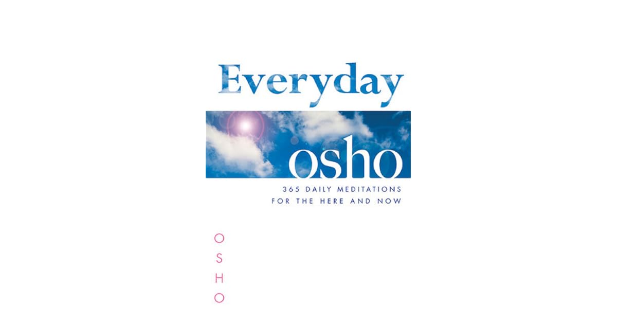 Everyday Osho: 365 Daily Meditations for the Here and Now by Osho
