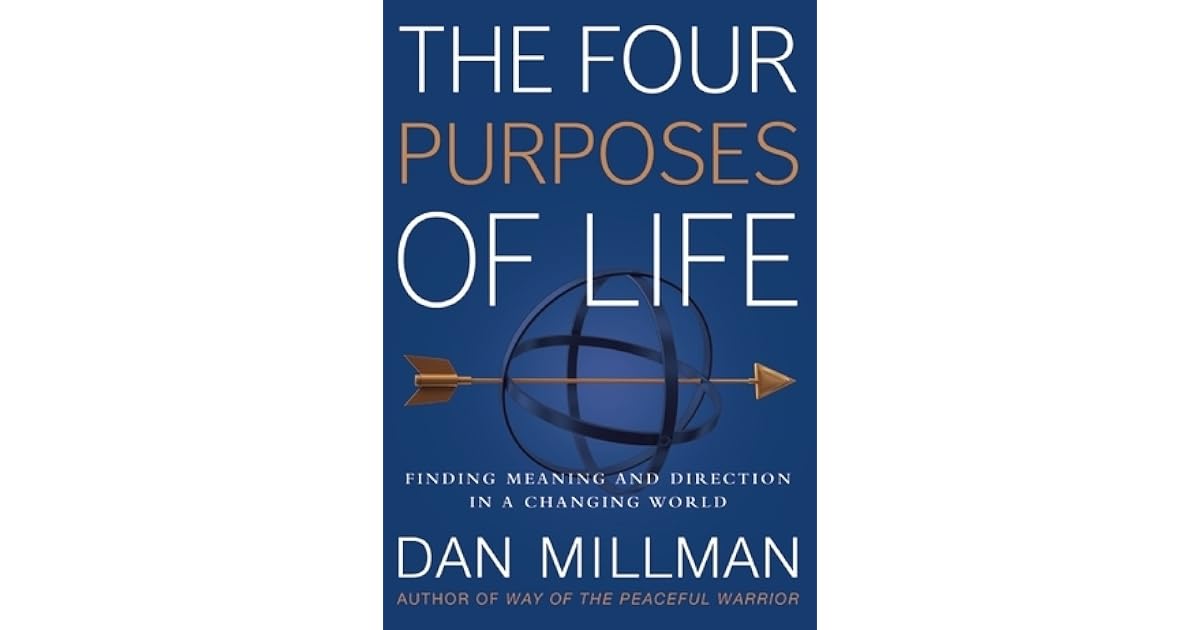 The Four Purposes of Life: Finding Meaning and Direction in a Changing ...