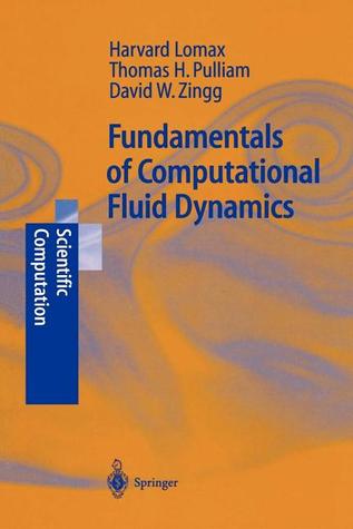 Fundamentals Of Computational Fluid Dynamics by Harvard Lomax