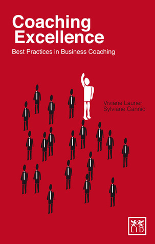Coaching Excellence: Best Practices in Business Coaching by Sylviane Cannio