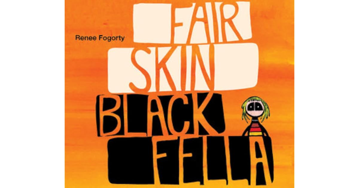 Fair Skin Black Fella by Renee Fogorty