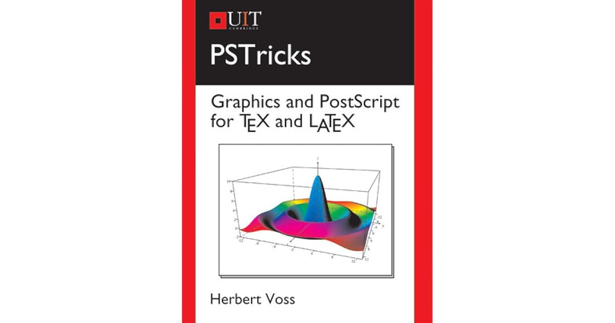 PSTricks: Graphics and PostScript for TeX and LaTeX by Herbert Voss
