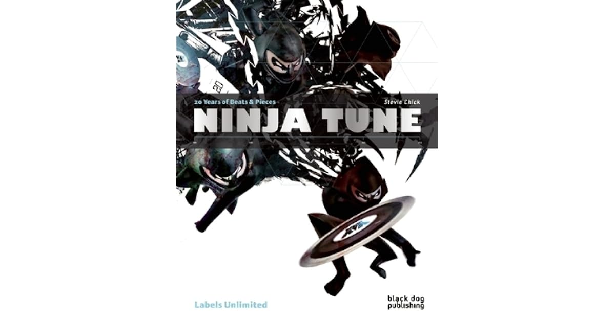 Ninja Tune: 20 Years of Beats & Pieces by Stevie Chick