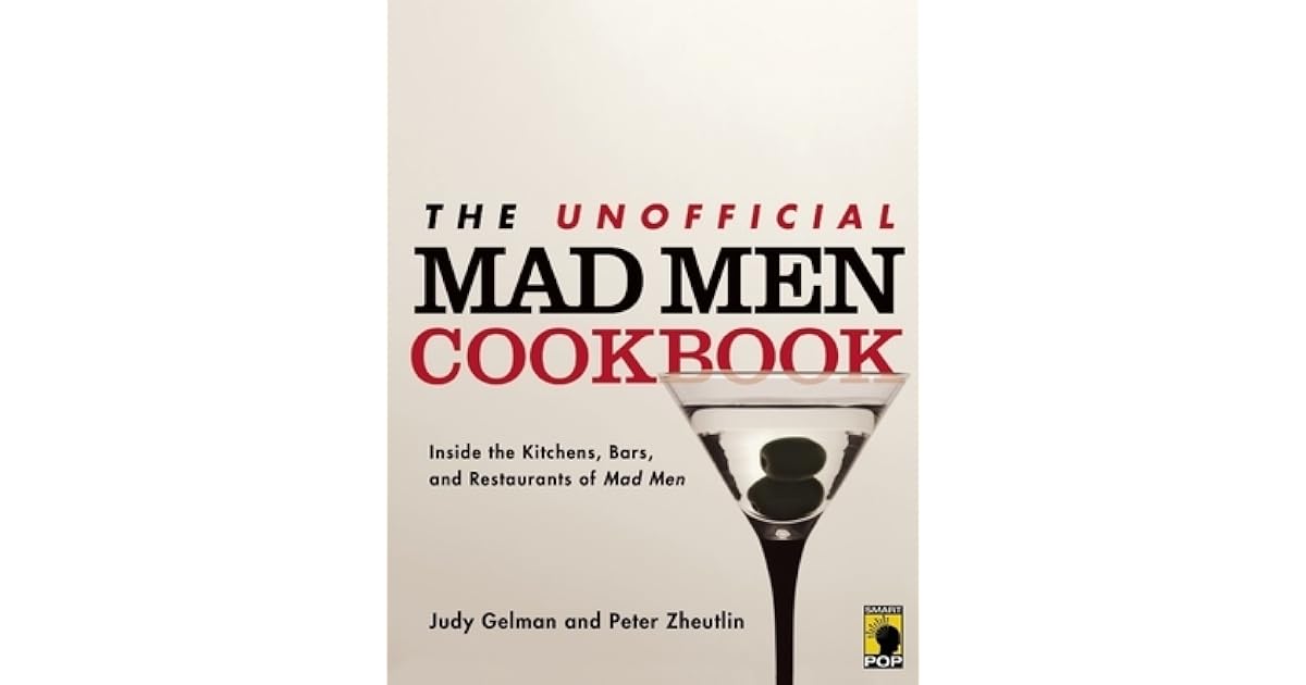 Book giveaway for The Unofficial Mad Men Cookbook: Inside the Kitchens ...