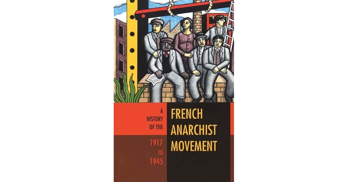 A History of the French Anarchist Movement, 1917-1945 by David Berry
