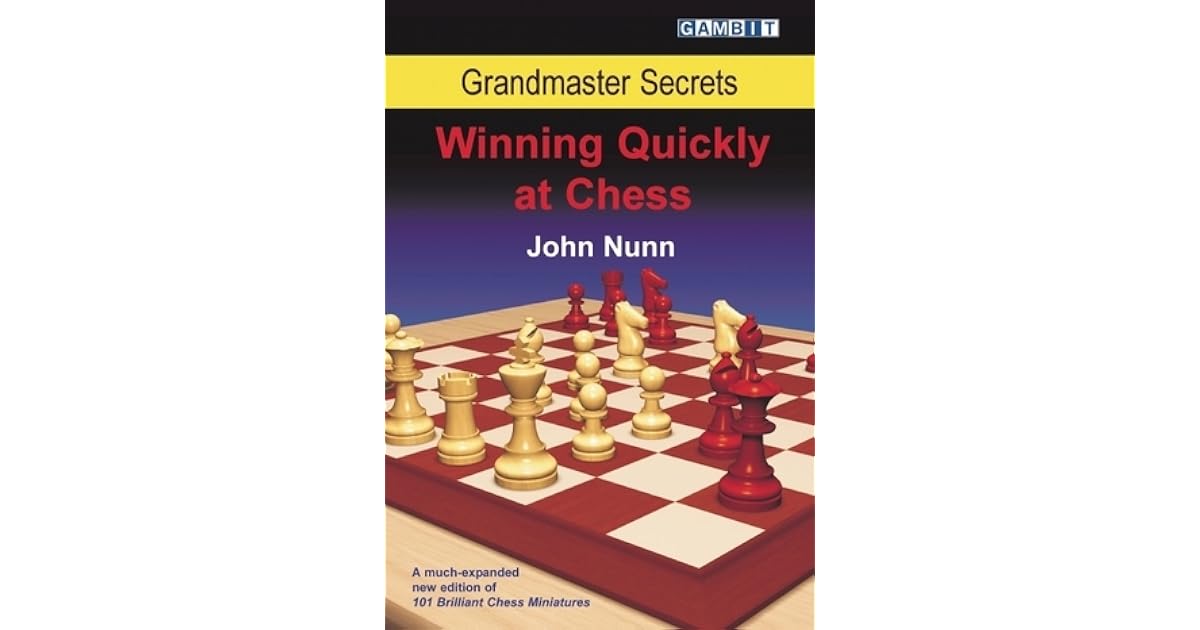 Grandmaster Secrets: Winning Quickly at Chess by John Nunn