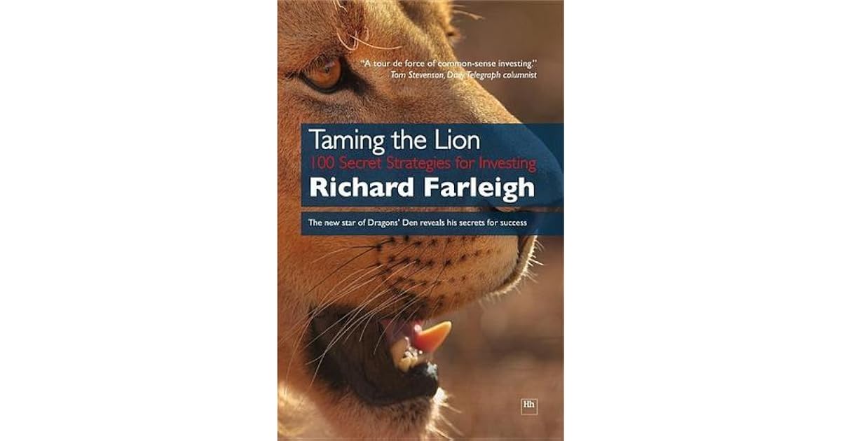 Taming the Lion: 100 Secret Strategies for Investing by Richard Farleigh