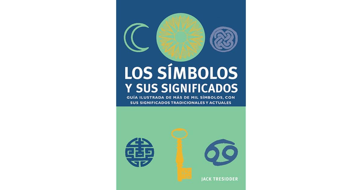 Los símbolos y sus significados: Guía ilustrada de más de mil símbolos ...