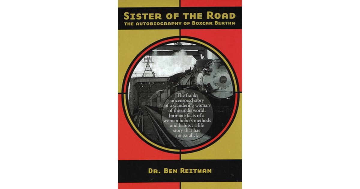 Sister of The Road: The Autobiography of Boxcar Bertha - as told to Dr ...