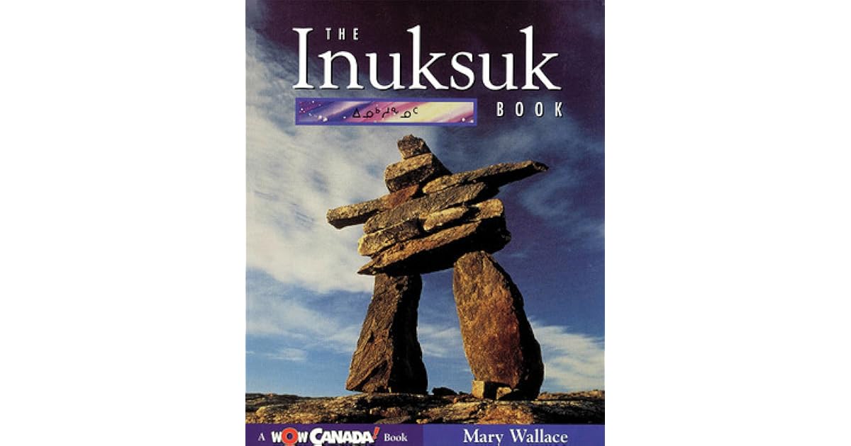 The Inuksuk Book by Mary Wallace