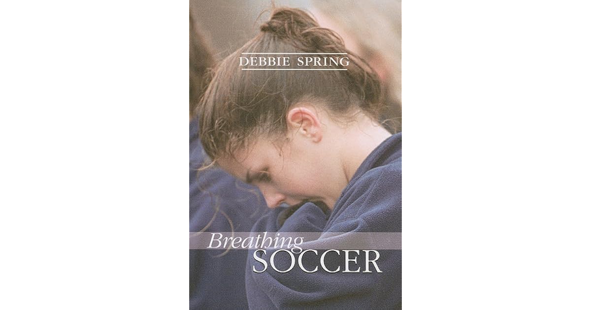 Breathing Soccer by Debbie Spring