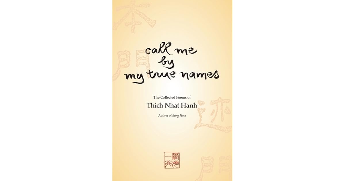 Call Me by My True Names: The Collected Poems by Thich Nhat Hanh