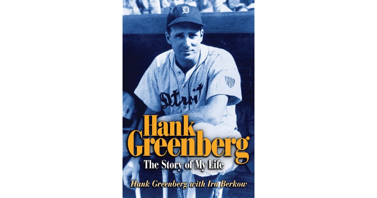 Hank Greenberg: The Story of My Life by Hank Greenberg