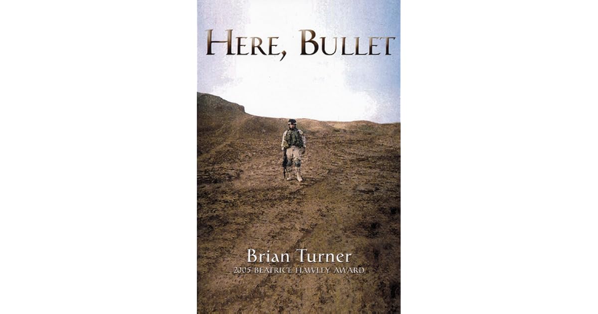 Here, Bullet by Brian Turner