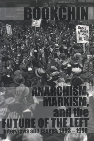 Anarchism, Marxism and the Future of the Left: Interviews and Essays ...
