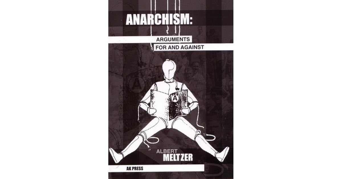 Anarchism: Arguments For and Against by Albert Meltzer