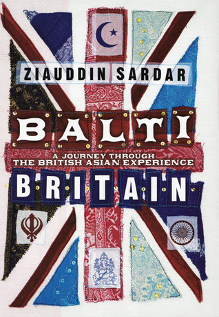 Balti Britain: A Journey Through the British Asian Experience by ...