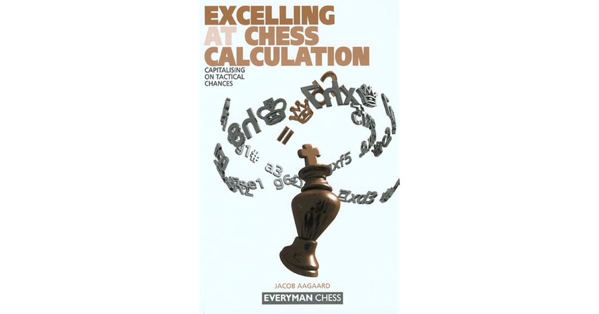 Excelling at Chess Calculation: Capitalizing on Tactical Chances by ...