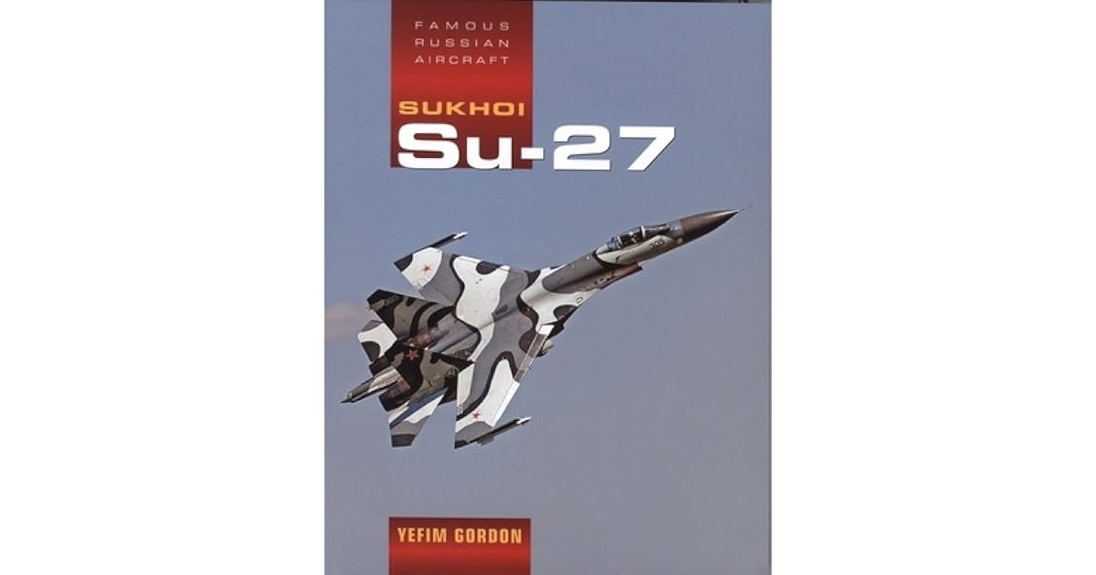 SUKHOI SU-27 by Yefim Gordon