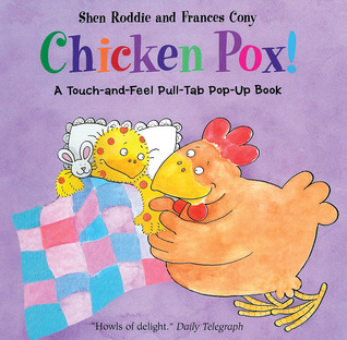 Chicken Pox!: Touch Feel Pop-Up Book by Shen Roddie
