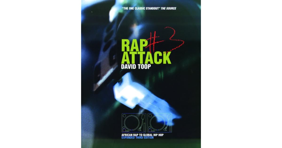 Rap Attack 3: African Rap To Global Hip Hop by David Toop