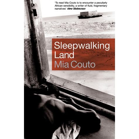 Sleepwalking Land by Mia Couto — Reviews, Discussion, Bookclubs, Lists