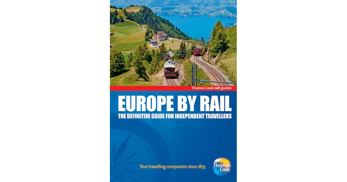 Europe By Rail: The Definitive Guide for Independent Travellers by ...