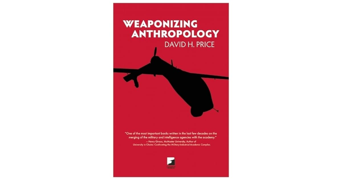 Weaponizing Anthropology: Social Science in Service of the Militarized ...