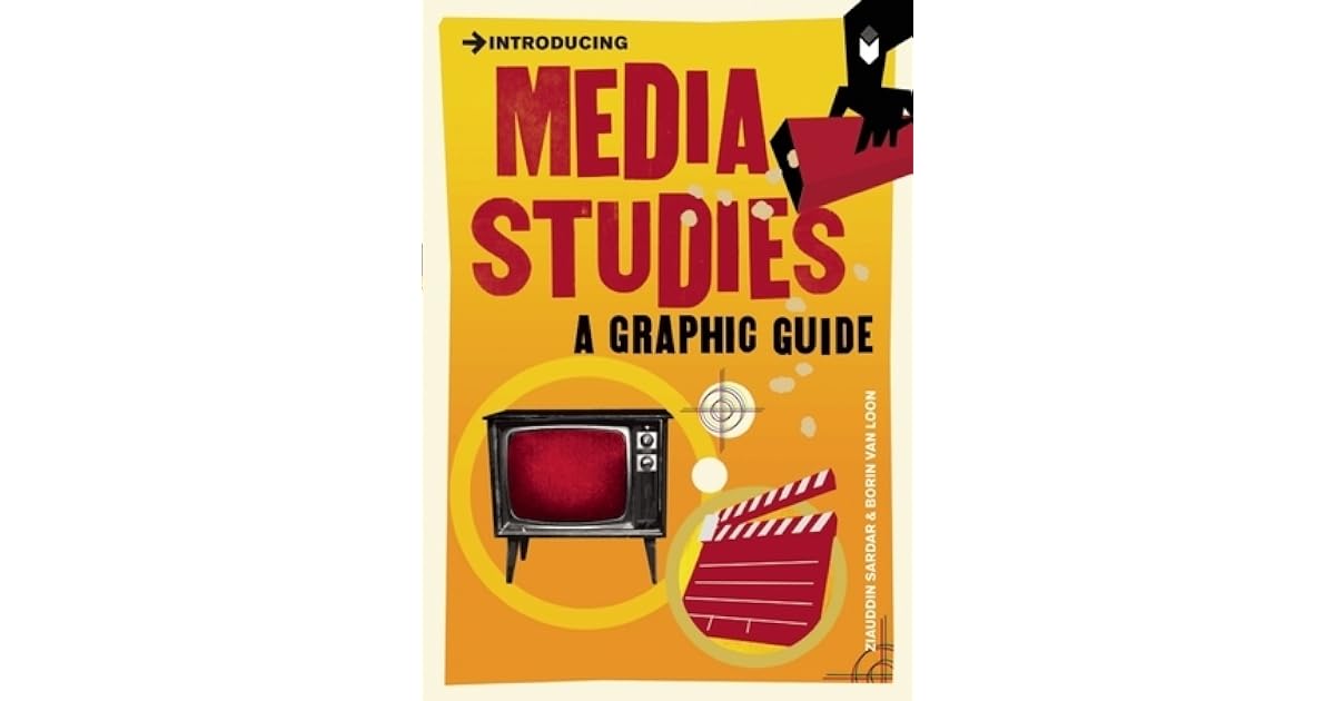 Introducing Media Studies: A Graphic Guide by Ziauddin Sardar
