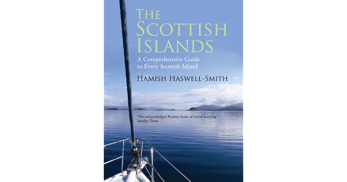 The Scottish Islands: A Comprehensive Guide to Every Scottish Island by ...