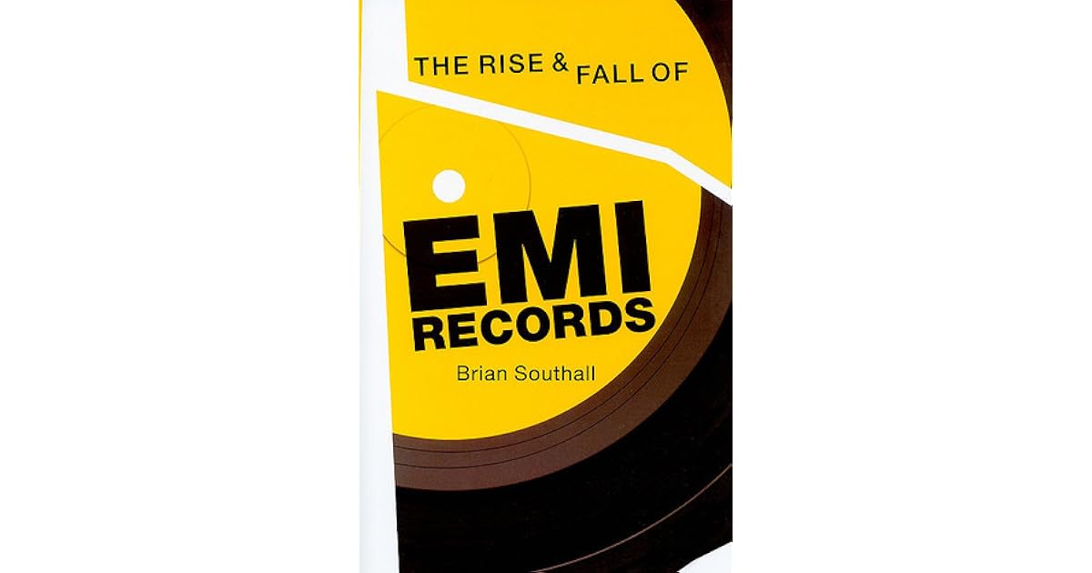 The Rise & Fall of EMI Records by Brian Southall