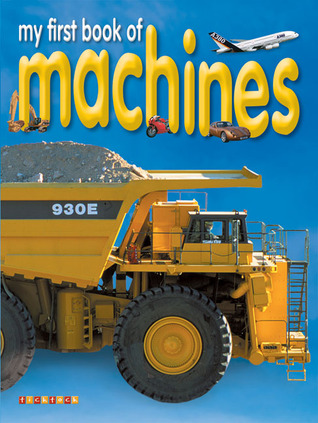 My First Book of Machines by Ticktock Media Ltd.