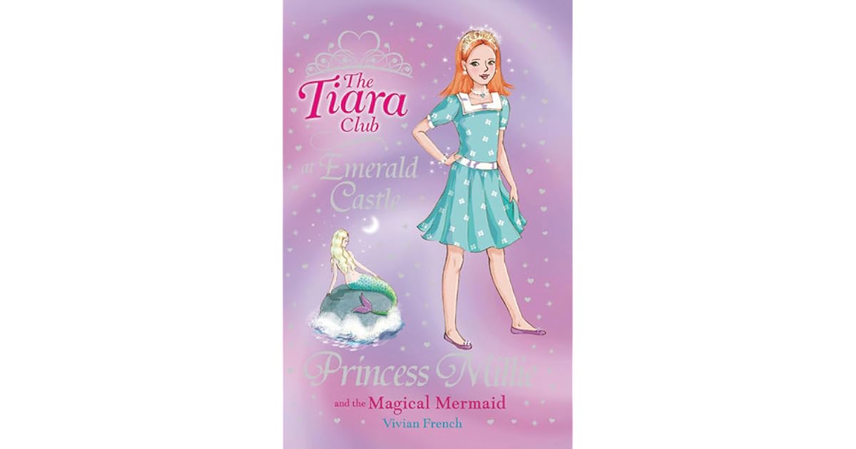 Princess Millie and the Magical Mermaid by Vivian French