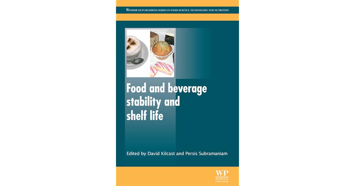 Food and Beverage Stability and Shelf Life by David Kilcast