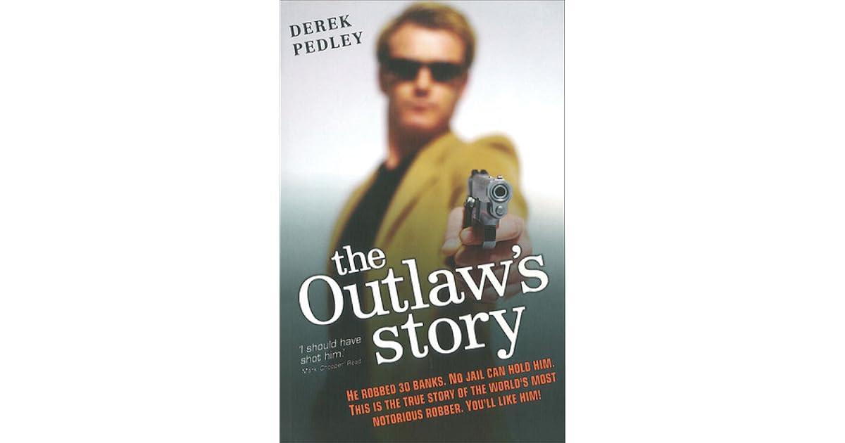The Outlaw's Story by Derek Pedley