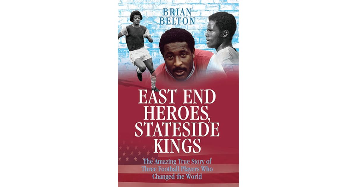 East End Heroes, Stateside Kings: The Amazing True Story of Three ...