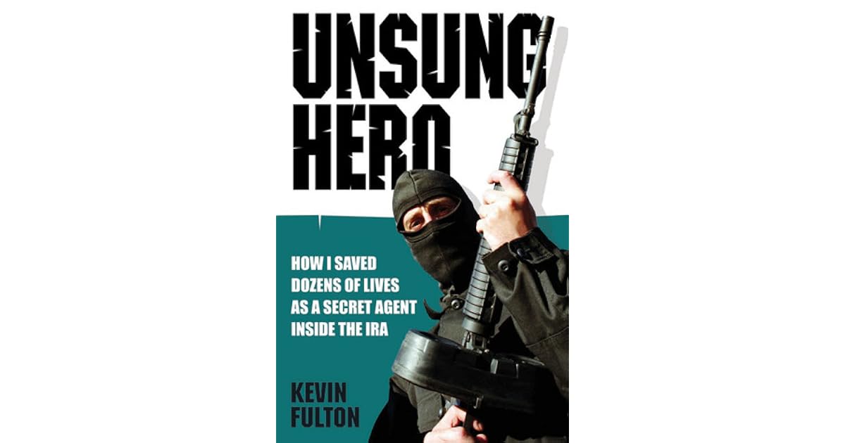 Unsung Hero: How I Saved Dozens of Lives as a Secret Agent Inside the ...