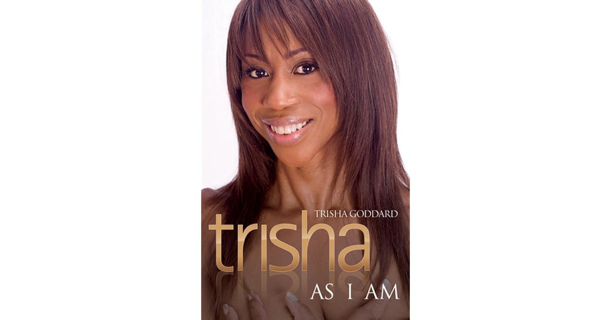 Trisha: As I Am by Trisha Goddard