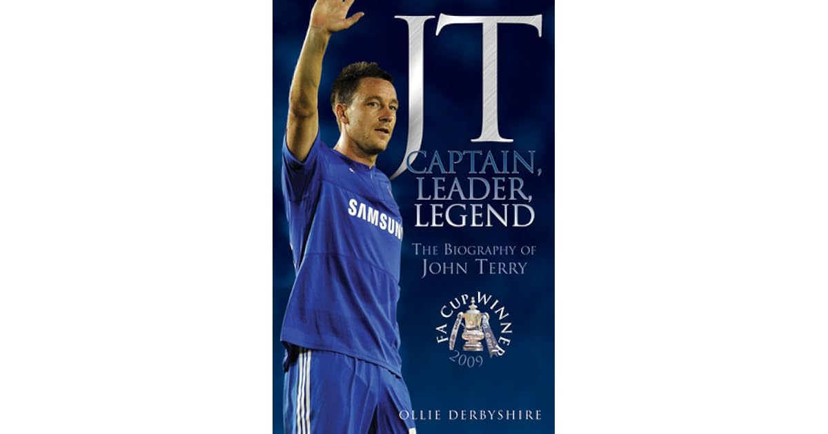 JT: Captain, Leader, Legend: The Biography of John Terry by Oliver ...