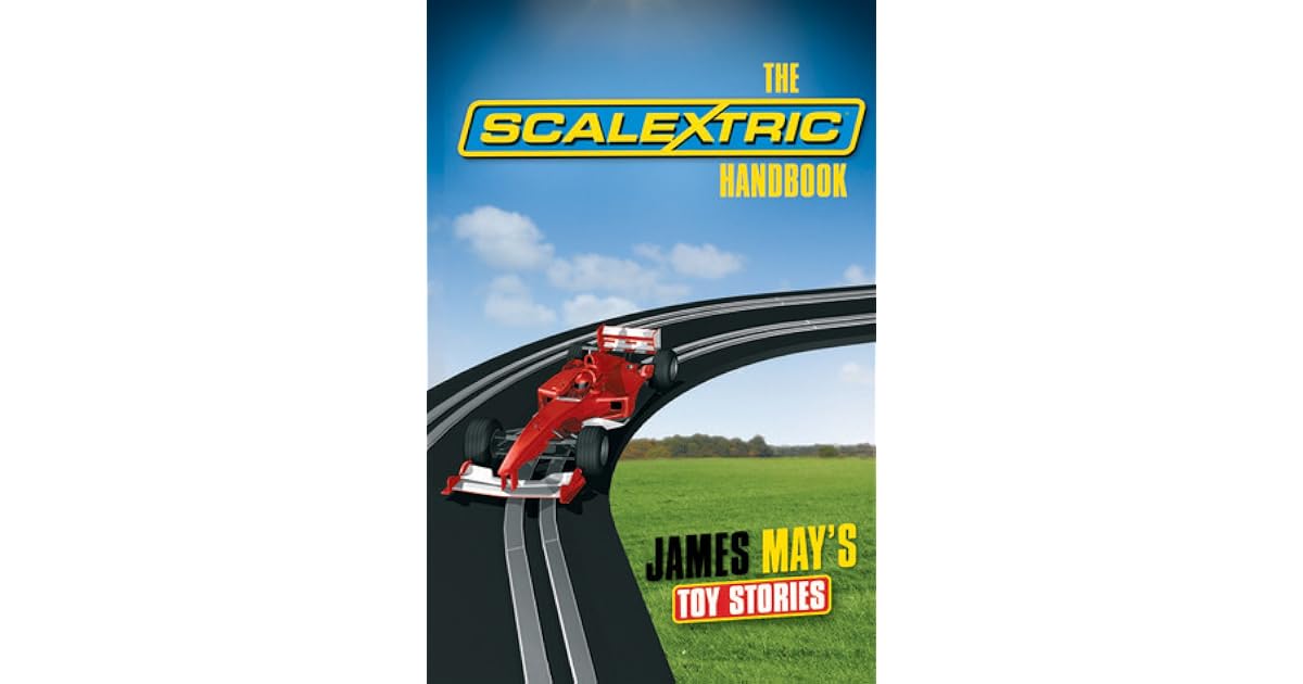 James May's Toy Stories: The Scalextric® Handbook by James May