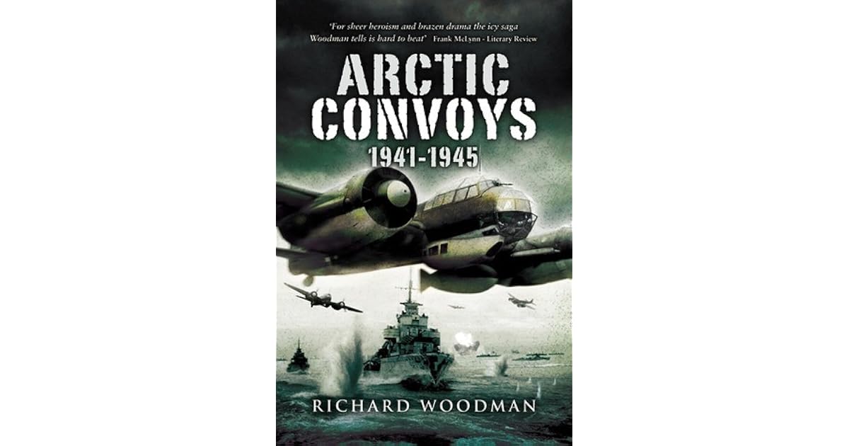 Arctic Convoys: 1941-1945 by Richard Woodman