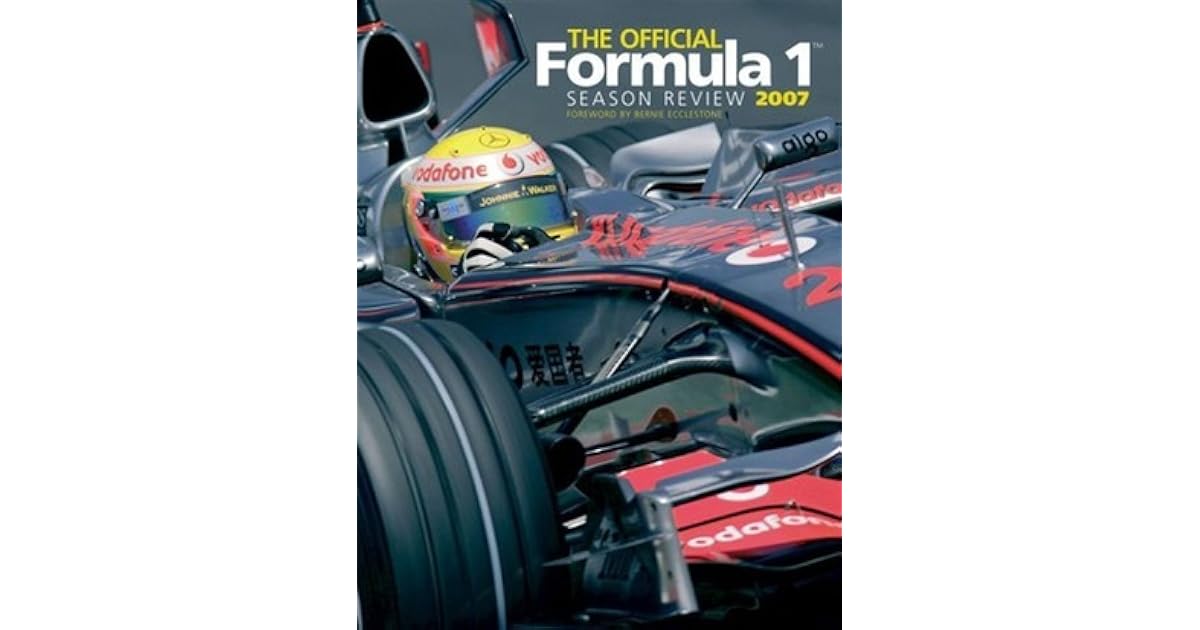 The Official Formula 1 Season Review 2007 by Formula One Journalists