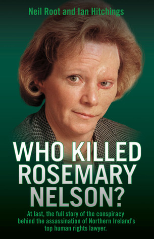 Who Killed Rosemary Nelson? by Neil Root