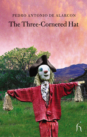 The Three-Cornered Hat by Pedro Antonio de Alarcón