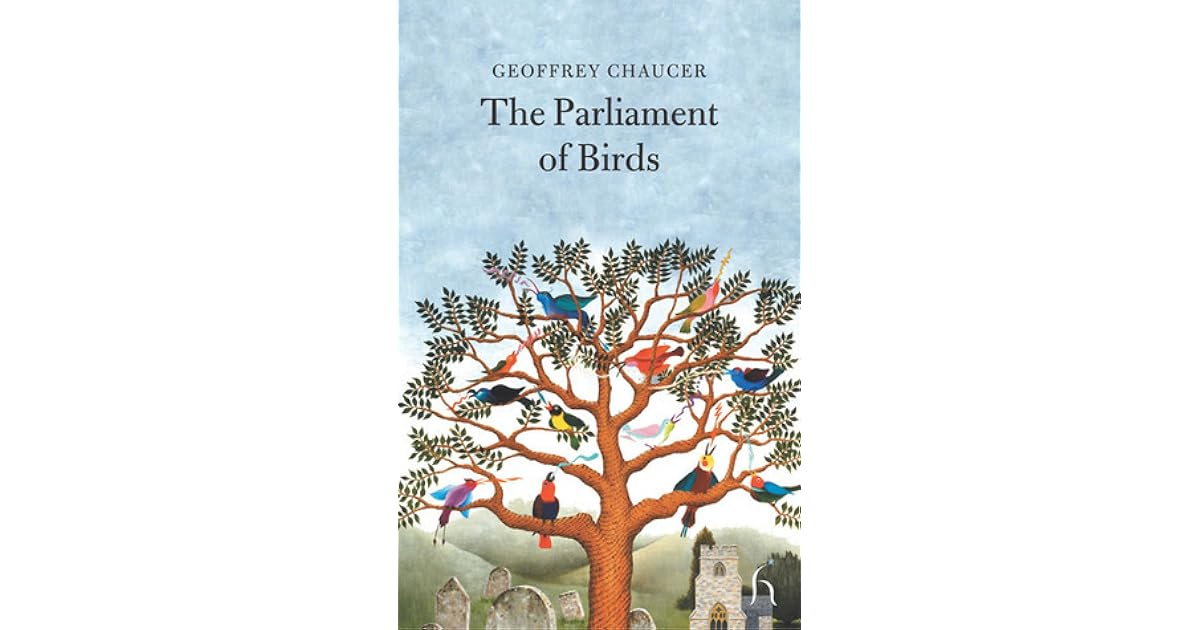 The Parliament of Birds by Geoffrey Chaucer