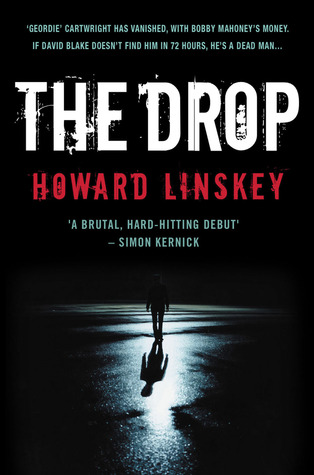 The Drop (David Blake, #1) by Howard Linskey