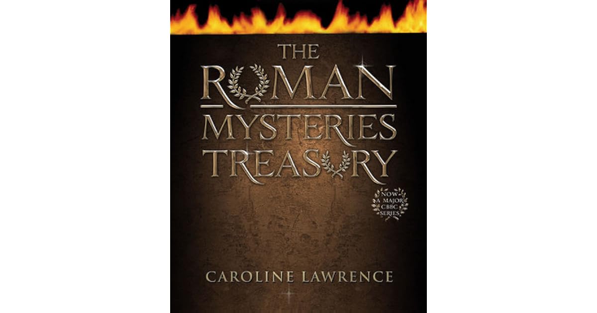 The Roman Mysteries Treasury by Caroline Lawrence